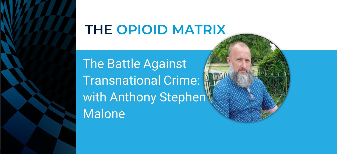 The Battle Against Transnational Crime with Anthony Stephen Malone